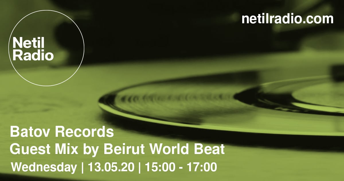 Beirut World Beat on Netil Radio (13/05/20) | Batov Records